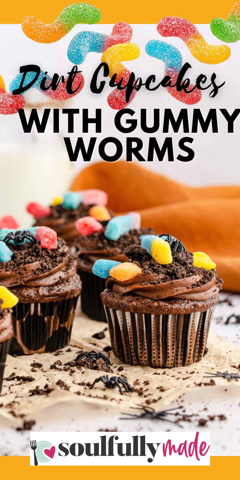 Gummy Worm Dirt Cupcakes - Soulfully Made