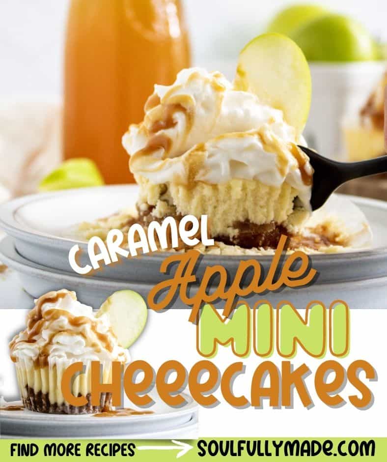 Caramel Apple Mini Cheesecakes - Soulfully Made