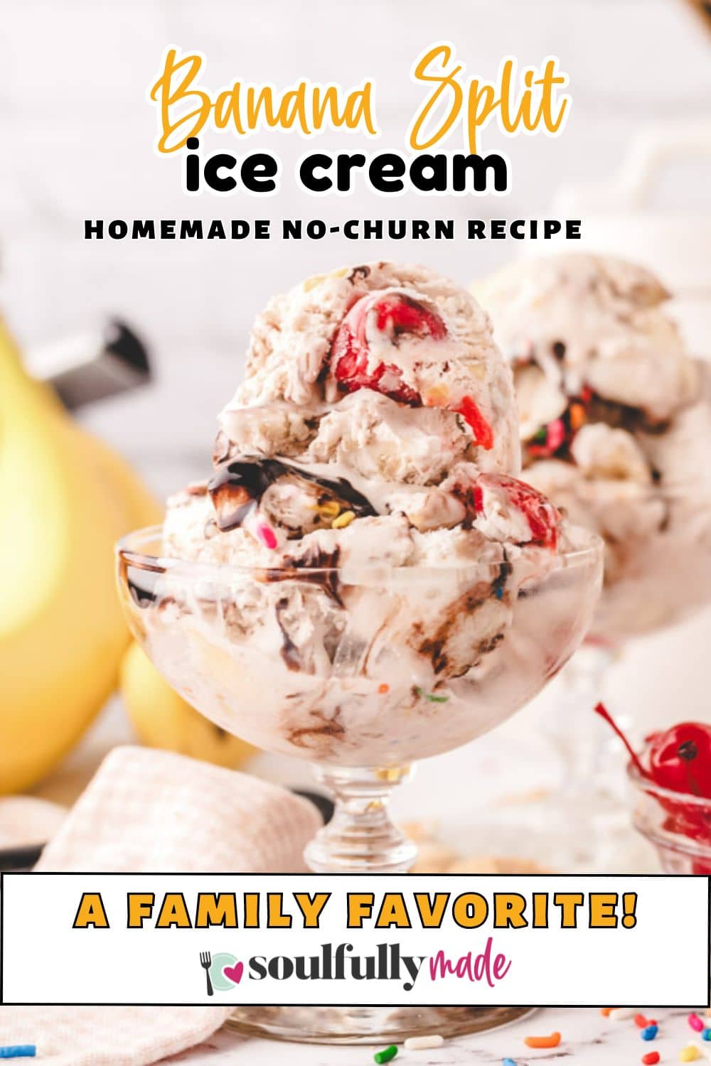 Banana Split Ice Cream Recipe (No-Churn Recipe) - Soulfully Made