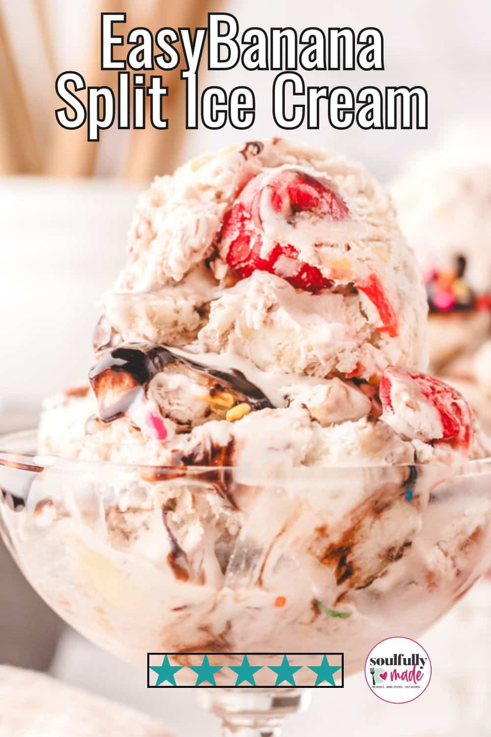 Banana Split Ice Cream Recipe (No-Churn Recipe) - Soulfully Made