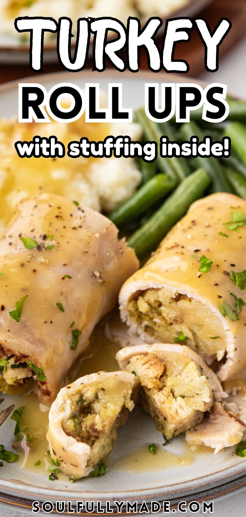 Turkey Roll Ups with Stuffing - Soulfully Made